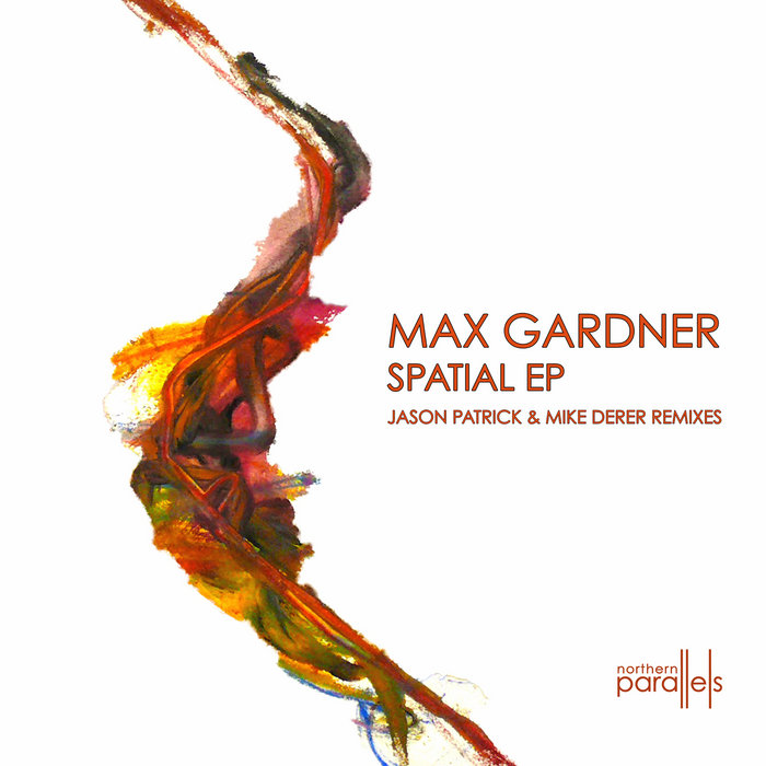 Max Gardner - Spatial EP | Max Gardner | Northern Parallels