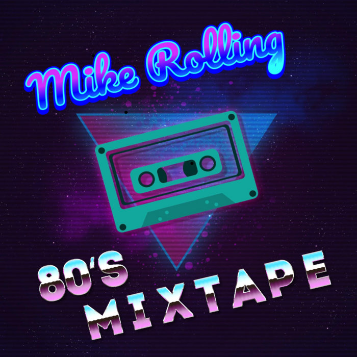 80's Mixtape | Mike Rolling