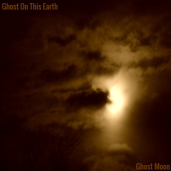 Ghost Moon | Ghost On This Earth