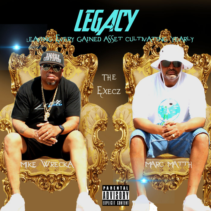 L.E.G.A.C.Y. - The Execz | Mike Wrecka & Marc Matth - The Execz | Mike ...