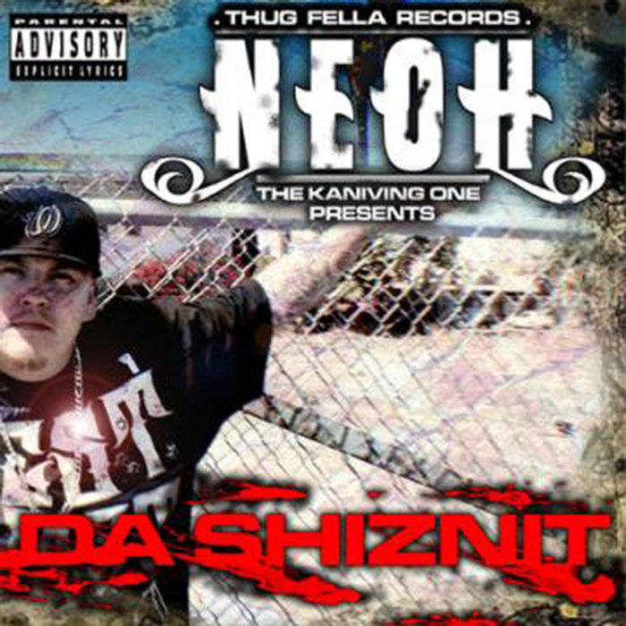 Neoh (The Kaniving One) Presents "Da Shiznit Vol.1" | Neoh (The ...