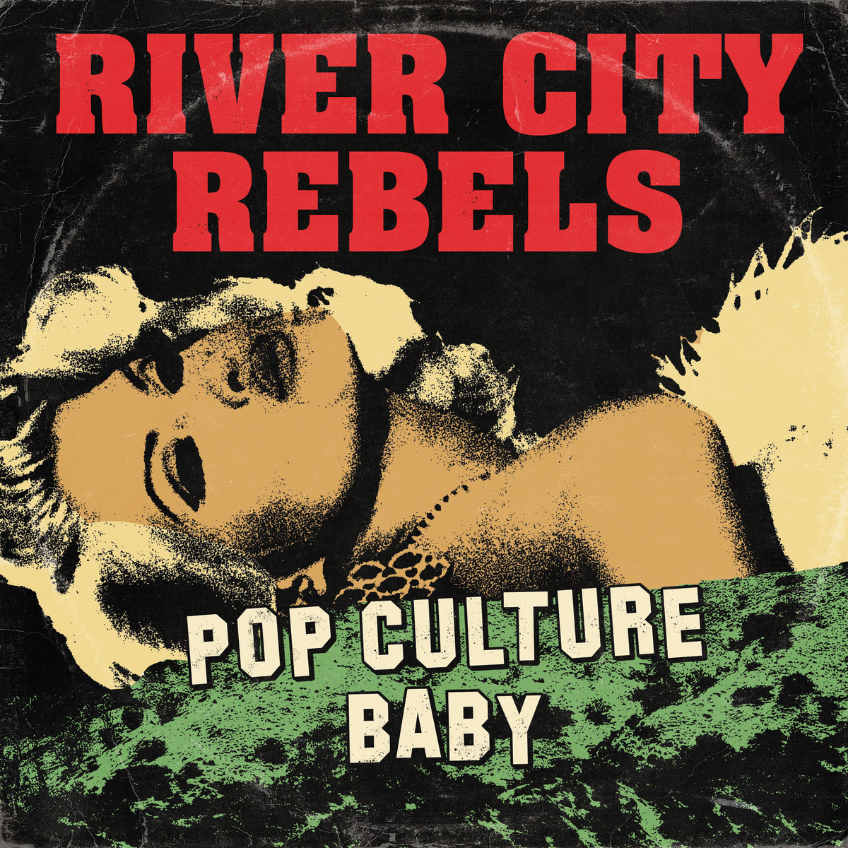 Pop Culture Baby | River City Rebels