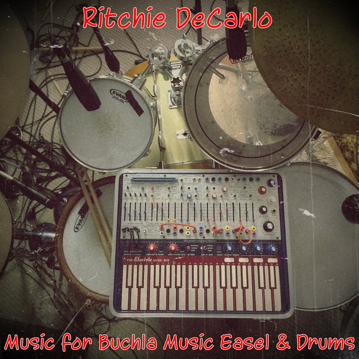 Music for Buchla Music Easel & Drums | Ritchie DeCarlo