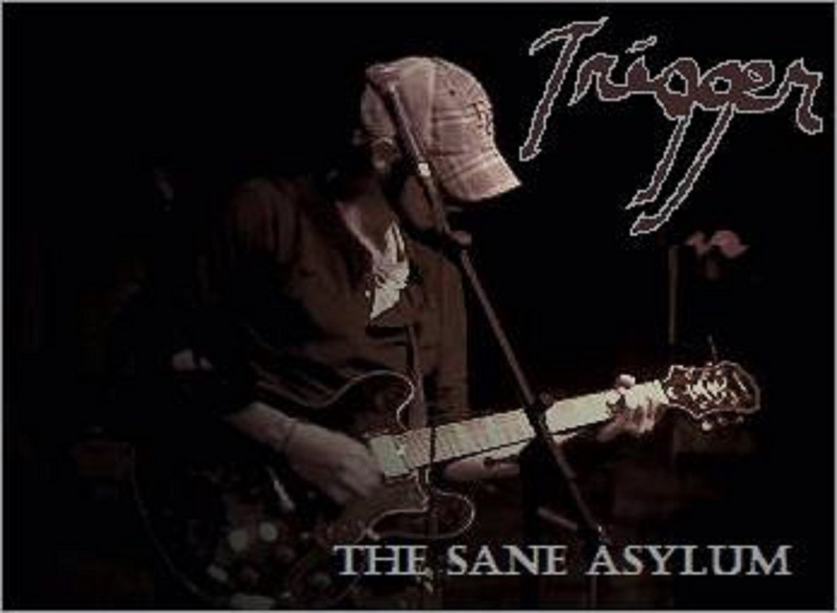 The Sane Asylum | Trigger