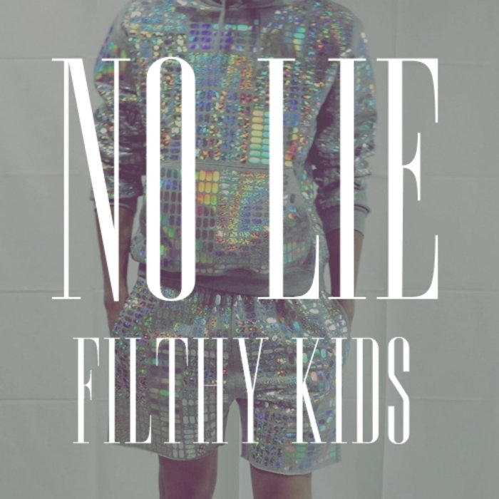 NO LIE | Filthy Kids