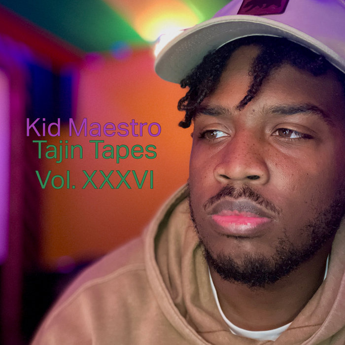 Tajin Tapes Vol. XXXVI | Kid Maestro