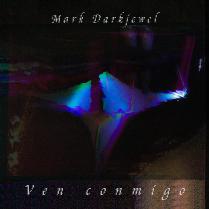 Ven conmigo | Mark Darkjewel