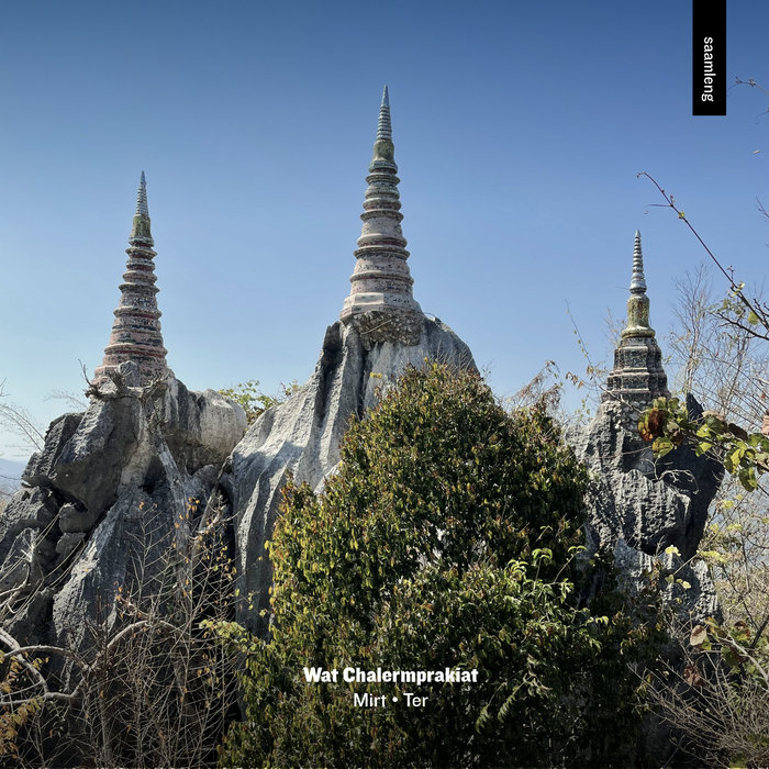 Temple Soundscapes Series 03: Wat Chalermprakiat | Mirt • Ter | saamleng