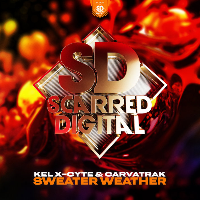 SD235 Kel X-Cyte & Carvatrak - Sweater Weather | Scarred Digital
