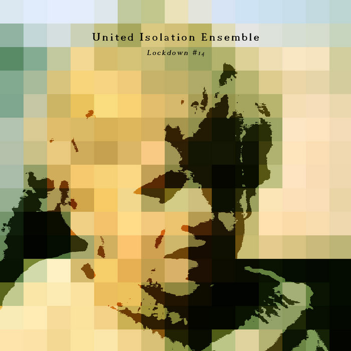 Lockdown #14 | United Isolation Ensemble
