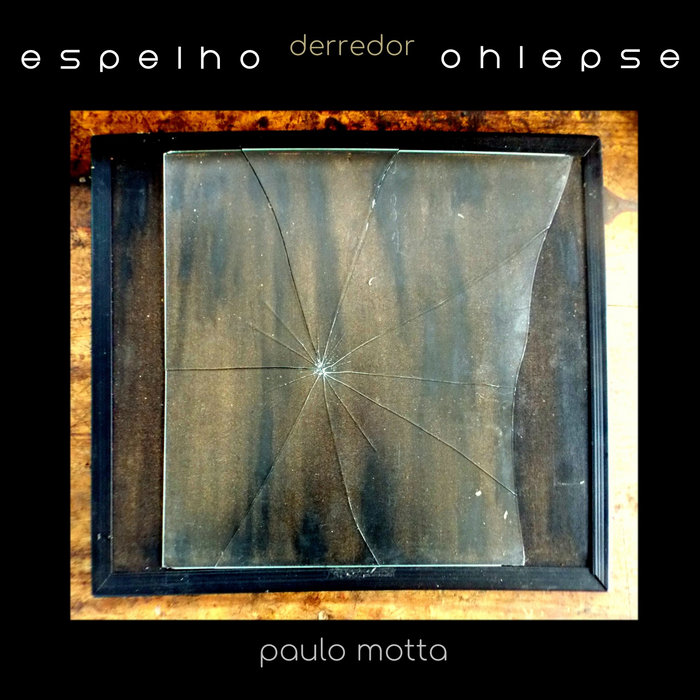 Espelho (Derredor) | Paulo Motta