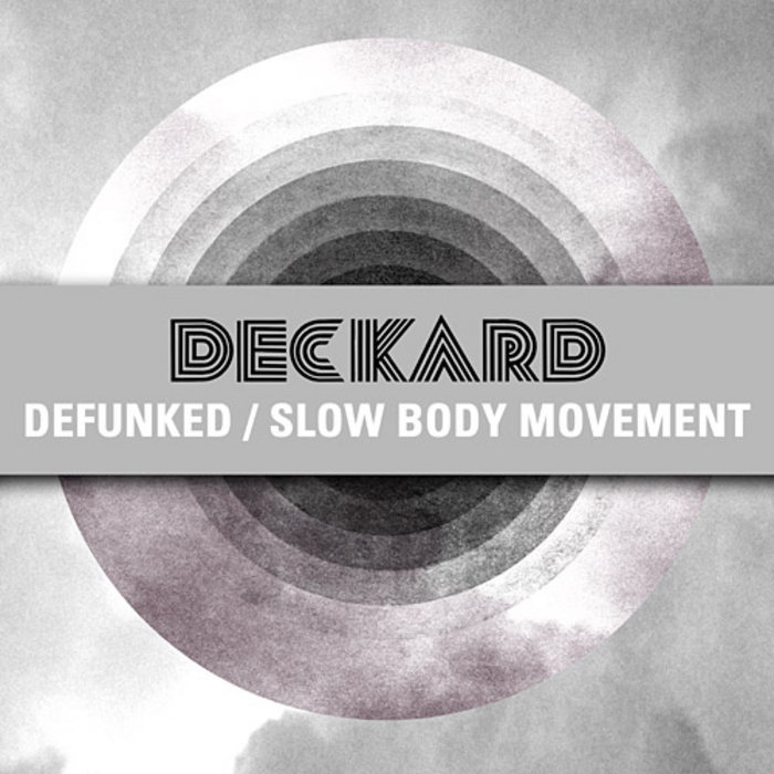 Defunked / Slow Body Movement | Deckard