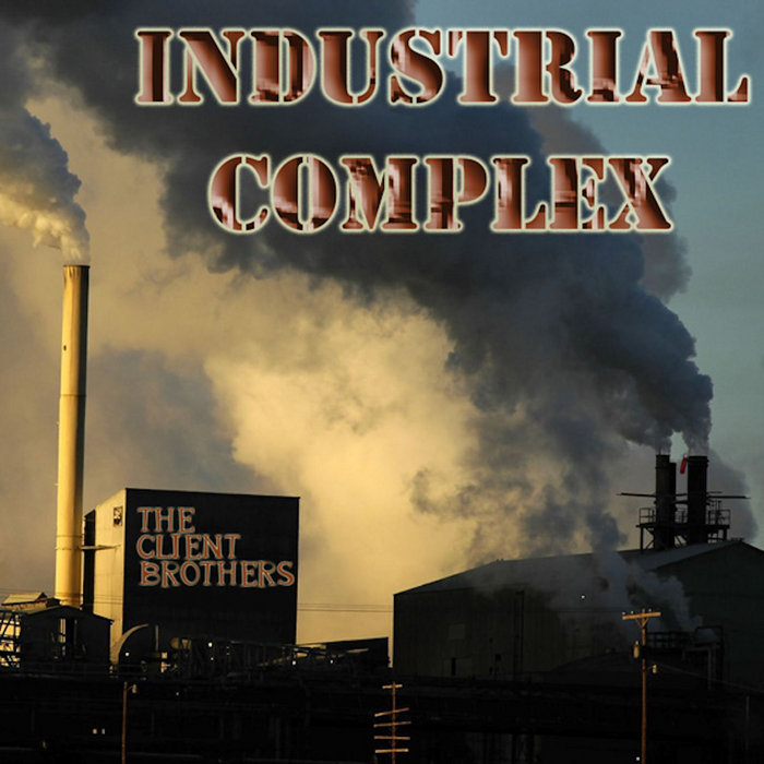 INDUSTRIAL COMPLEX | The Client Brothers