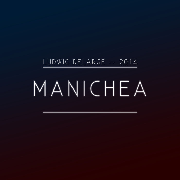 Manichea | Ludwig DeLarge