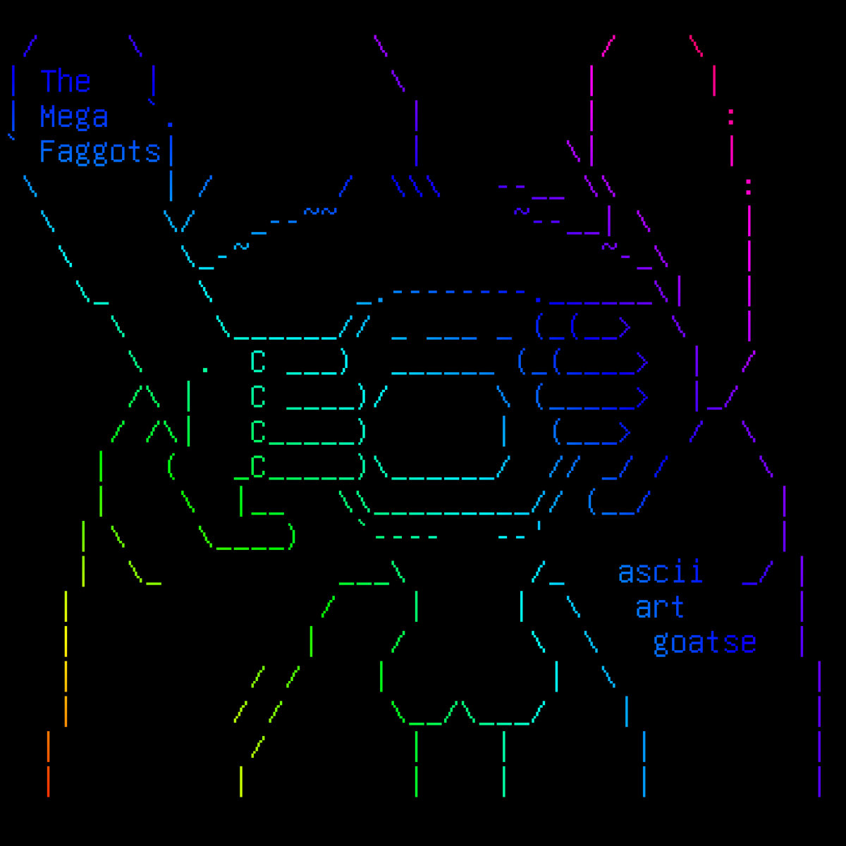 ascii art goatse | The Mega Faggots