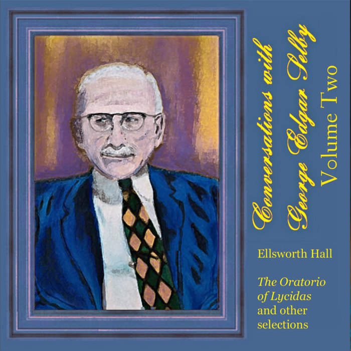 Conversations With George Edgar Selby Vol. 2 | Ellsworth Hall