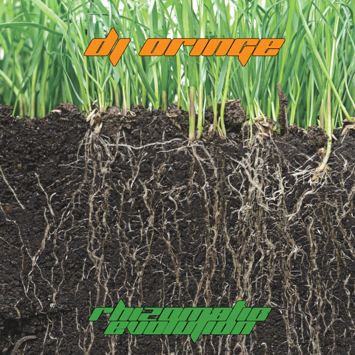 Rhizomatic Evolution | DJ Oringe | Dungeon Squid Productions