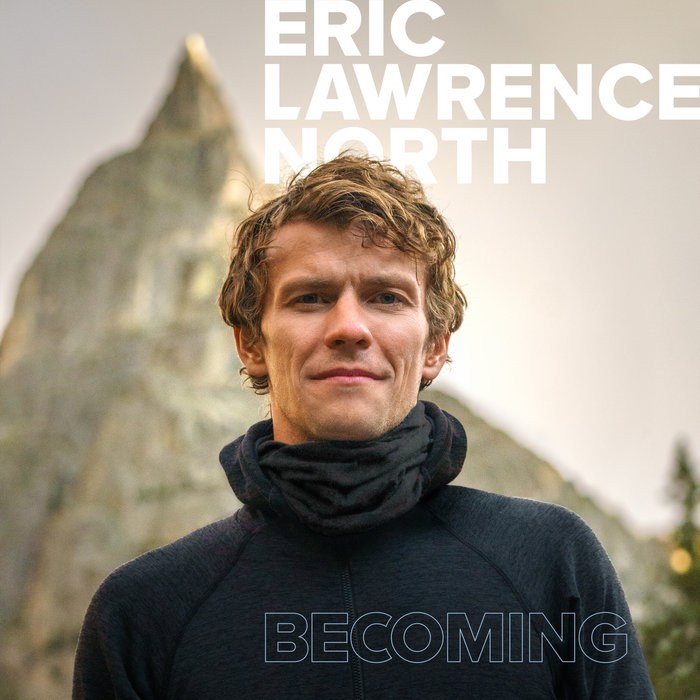 Becoming | Eric Lawrence North