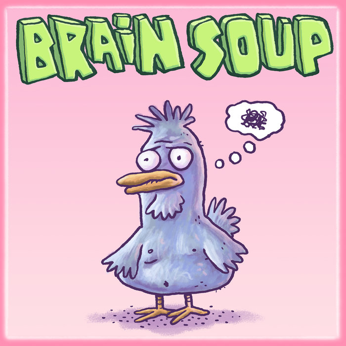 Chicken | Brain Soup