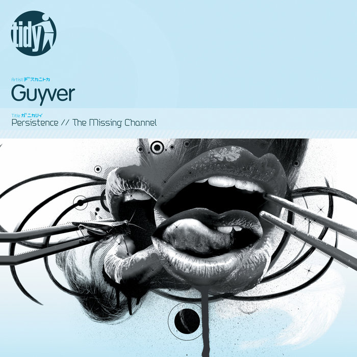 Persistence / The Missing Channel | Guyver | Tidy Trax
