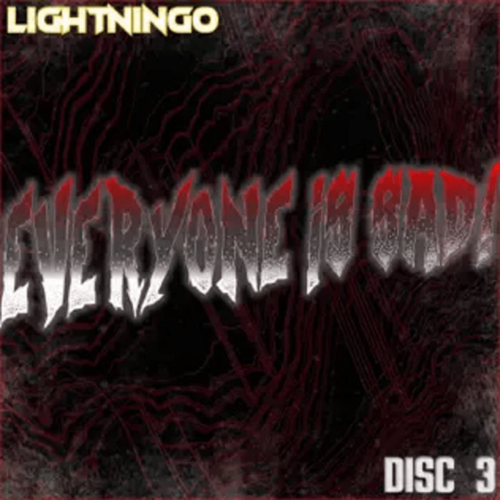 EVERYONE IS SAD! DISC 3 | Lightningo/LG