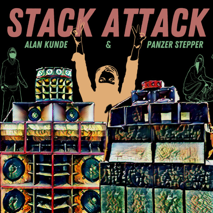 STACK ATTACK | ALAN KUNDE & PANZER STEPPER | Alan Kunde