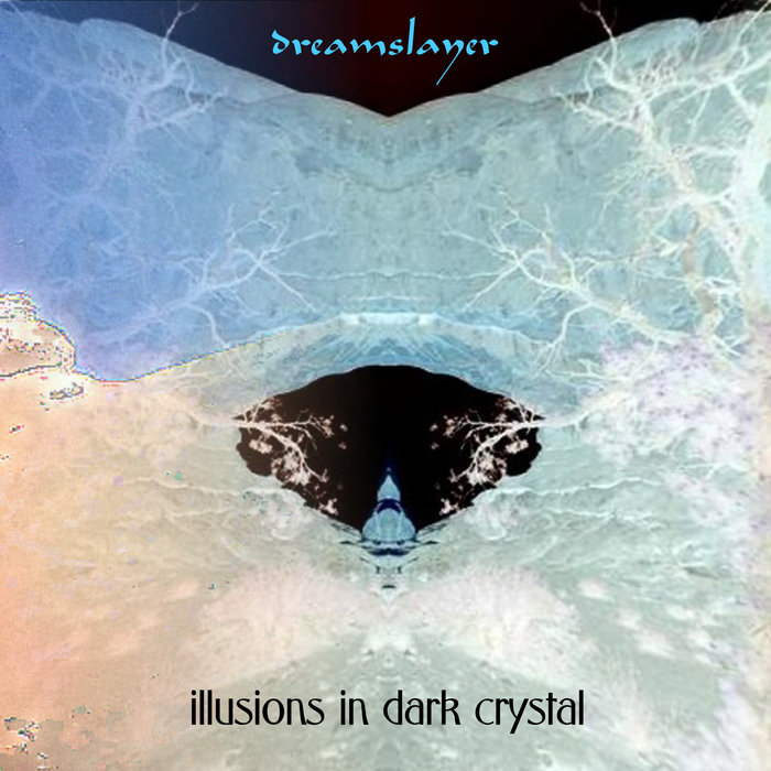 Illusions In Dark Crystal | Dreamslayer