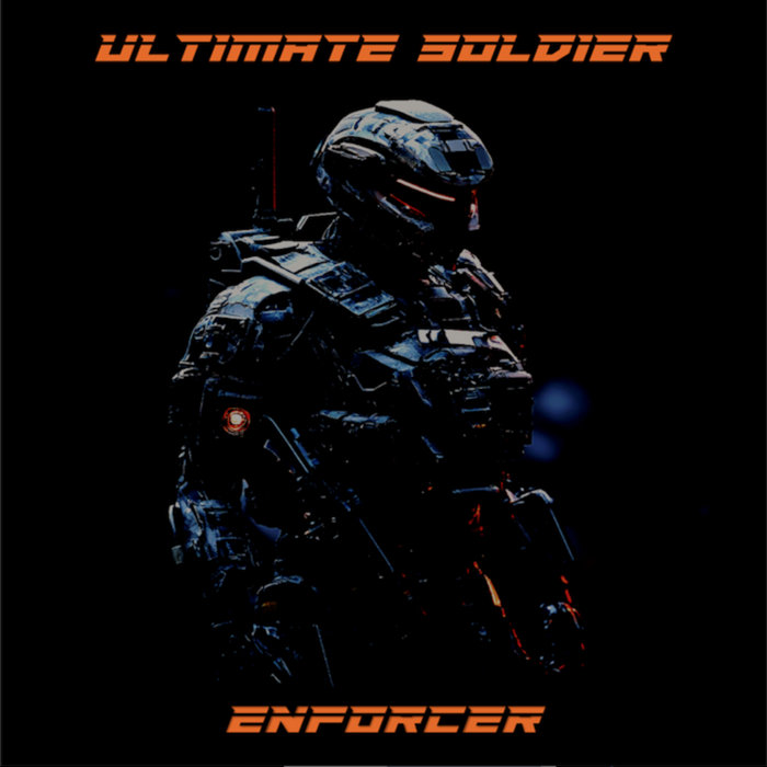 Enforcer | Ultimate Soldier