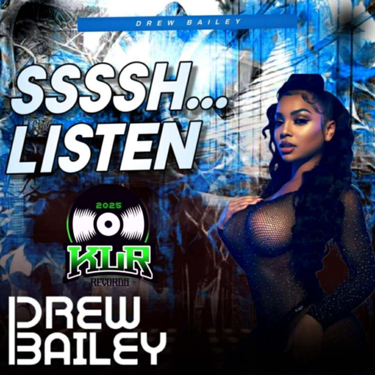 DREW BAILEY - SSSSH...LISTEN | DREW BAILEY | KLR Records
