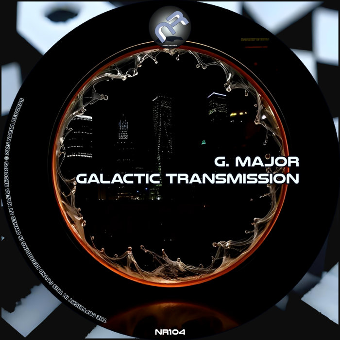 Galactic Transmission | G. MAJOR | Naeba Records