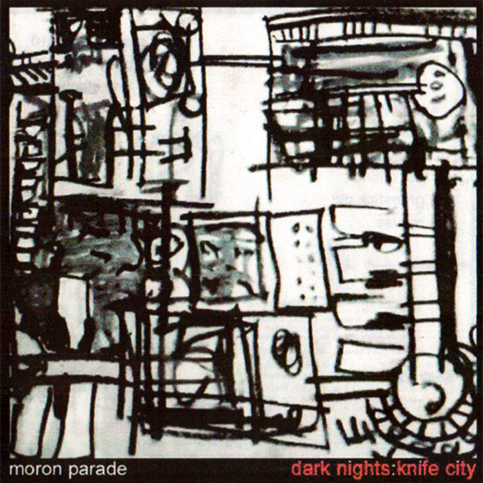 Dark Nights : Knife City | Moron Parade