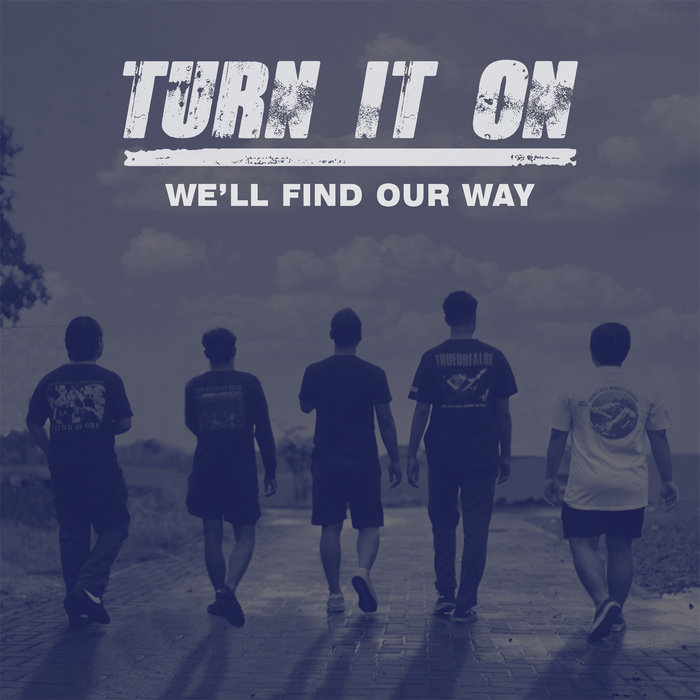 We'll Find Our Way | Turn It On