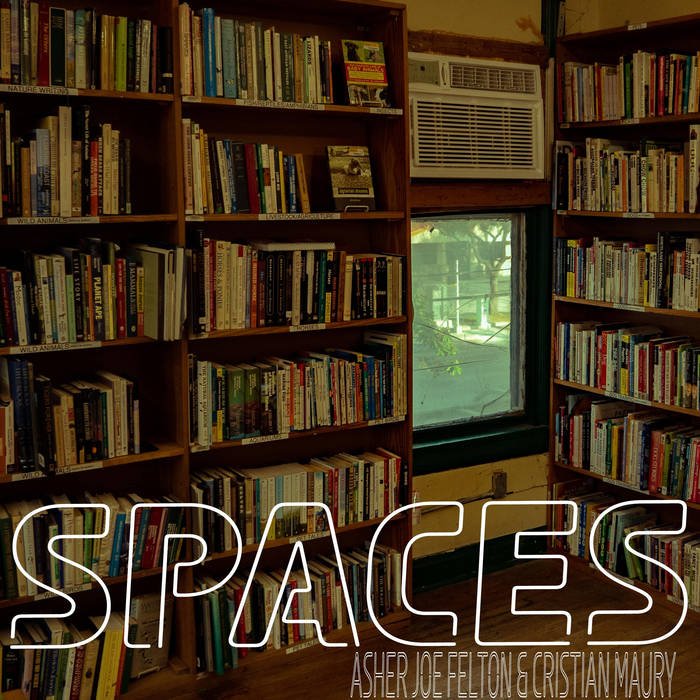 Spaces | Asher Joe Felton