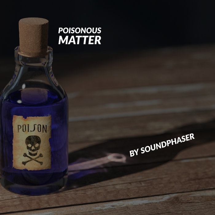 Poisonous Matter | Soundphaser