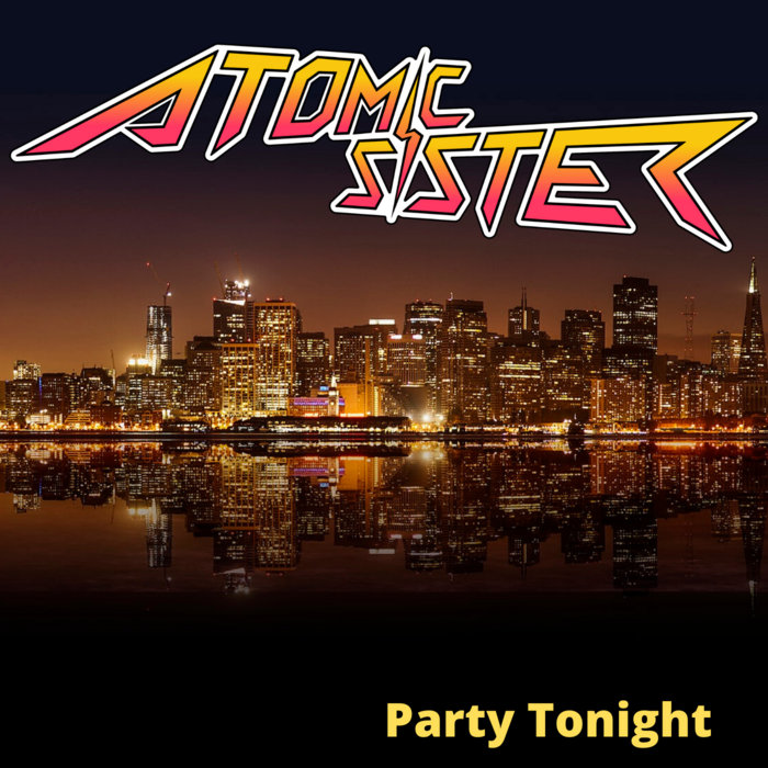 Party Tonight | Atomic Sister