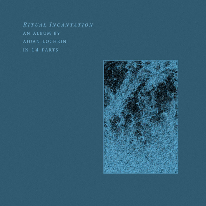Ritual Incantation | Aidan Lochrin | Submarine Broadcasting Company
