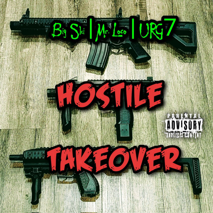 Hostile Takeover | Big Ski, Mr. Loco, URG7 | Mr. Loco