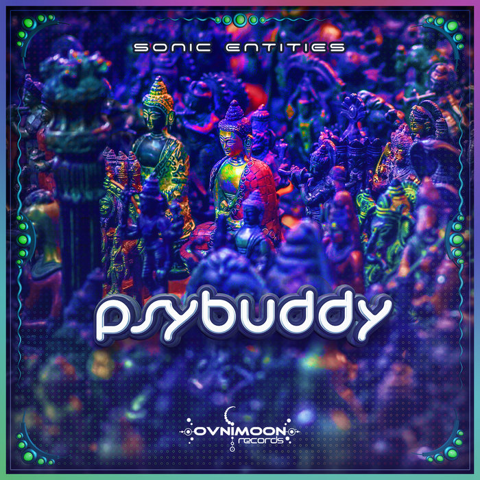 Sonic Entities | Psybuddy | Ovnimoon Records | Ovnimoon Records