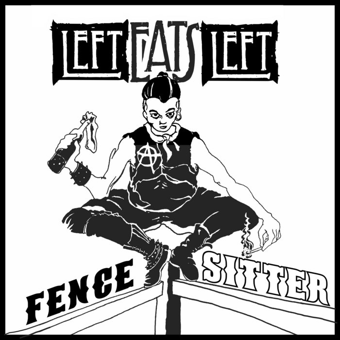 Fence Sitter | Left Eats Left