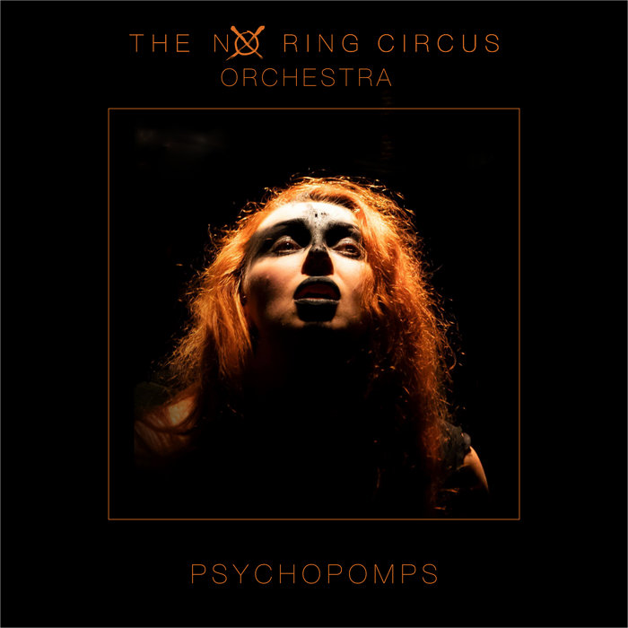 PSYCHOPOMPS | The No Ring Circus Orchestra