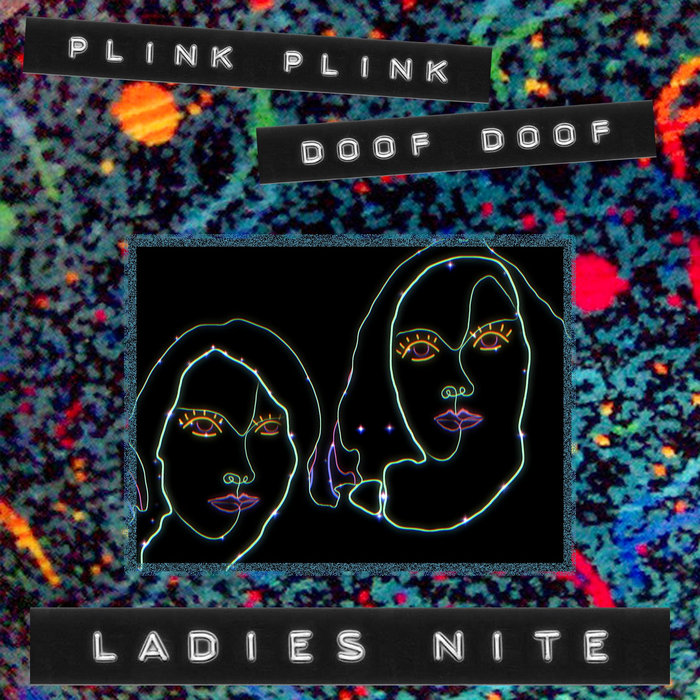 Plink Plink Doof Doof | Ladies Nite
