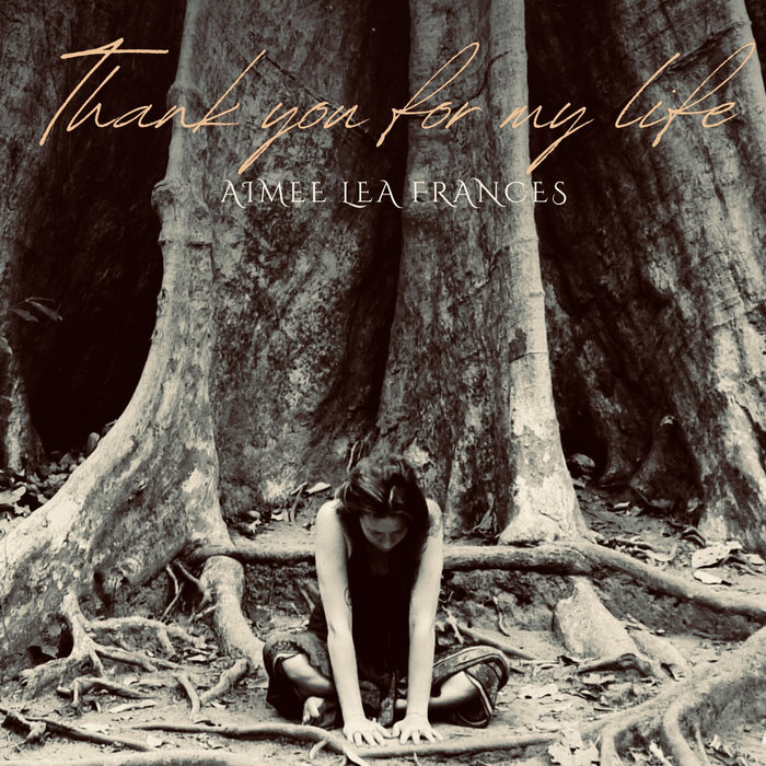 Thank you for my life | Aimee Lea Frances