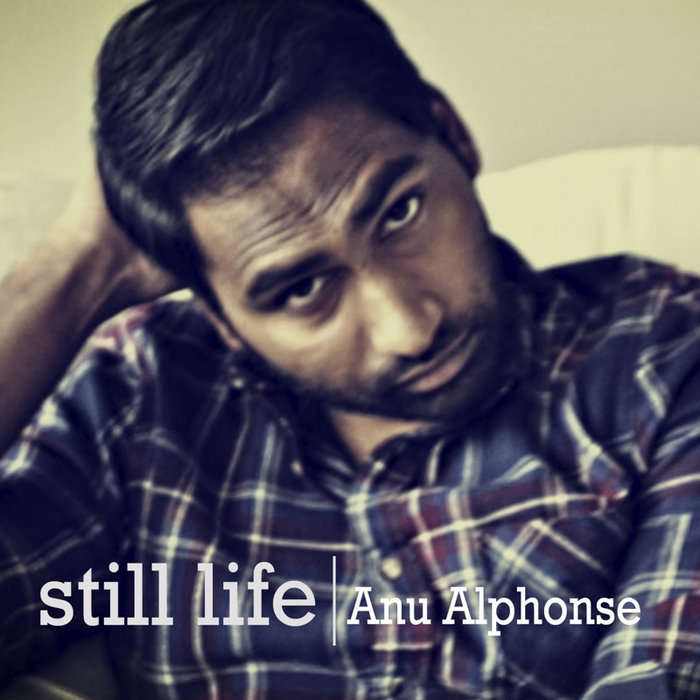 Still Life | Anu Alphonse