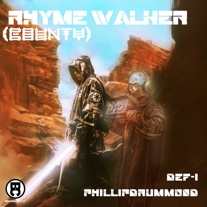 Rhymewalker (Bounty) | Def-I & Phillipdrummond | Broken Complex