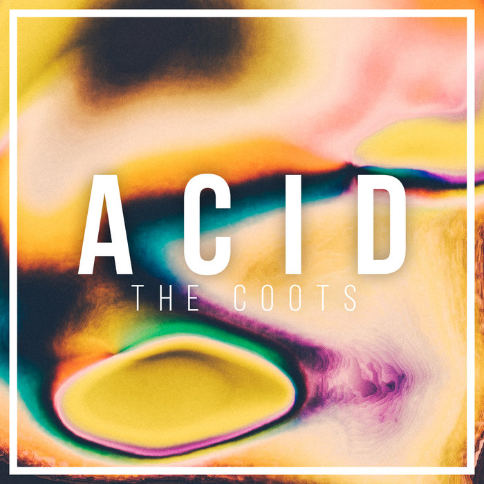 Acid | The Coots