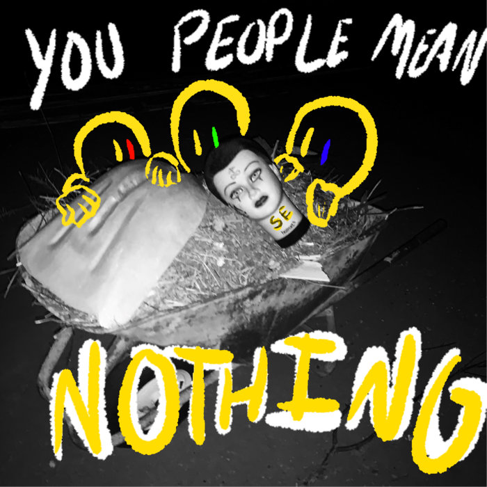 You People Mean Nothing | Sand Eater