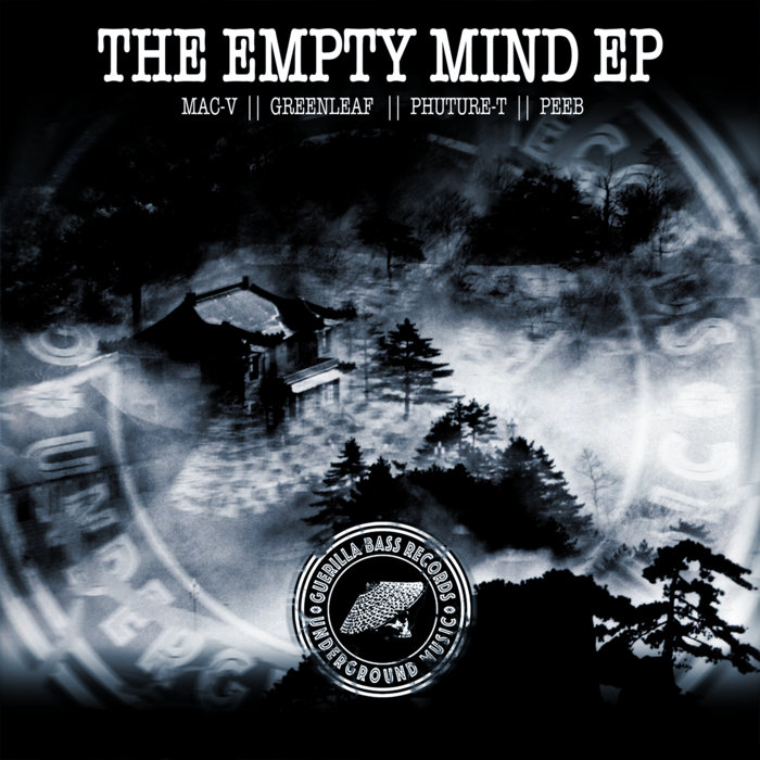 The Empty Mind EP (GBRLP001) | MAC-V, Greenleaf, Phuture-T, Peeb | Guerilla Bass Records