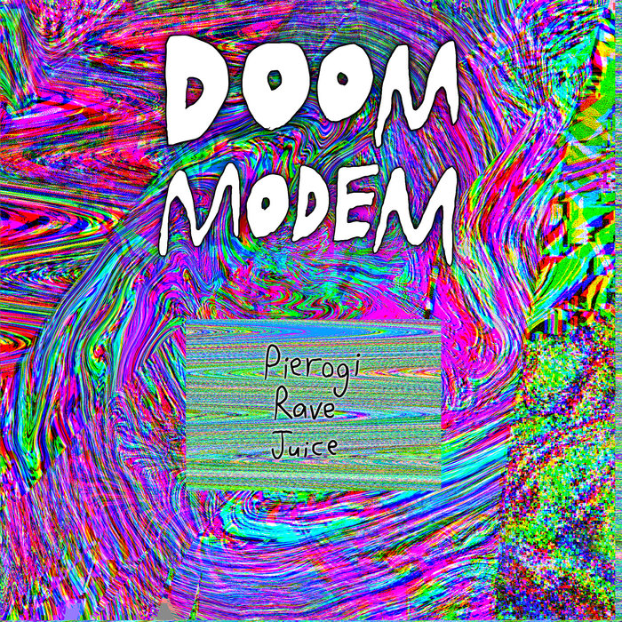 Pierogi Rave Juice | Doom Modem