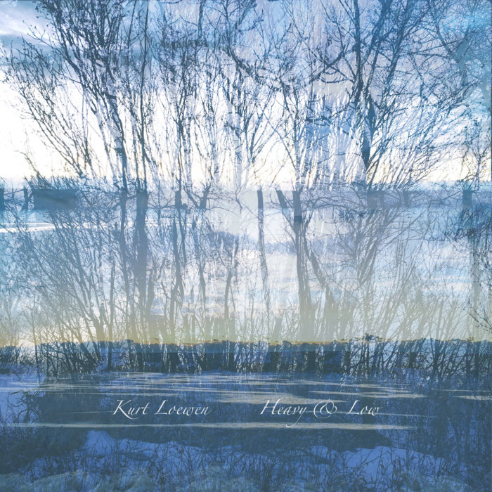 Heavy & Low | Kurt Loewen