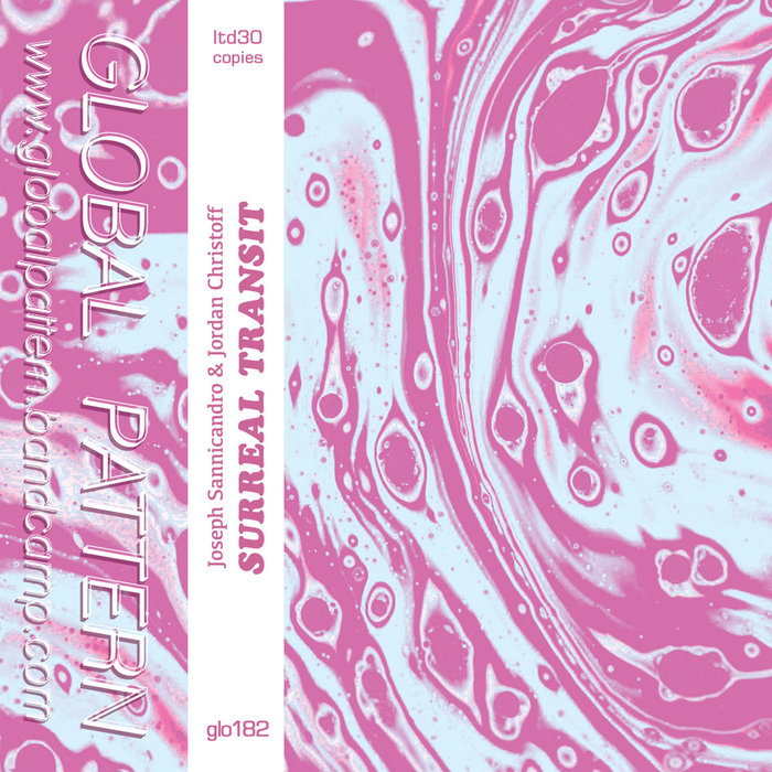 Surreal Transit | Joseph Sannicandro & Jordan Christoff | GLOBAL PATTERN